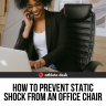 How to Prevent Static Shock from an Office Chair? | Athlete Desk